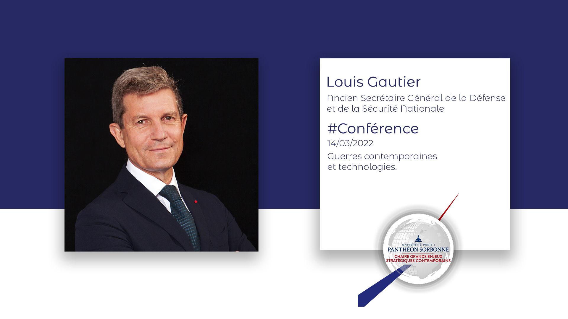 Conférence - Louis Gautier - Ancien Secrétaire Général de la Défense et ...